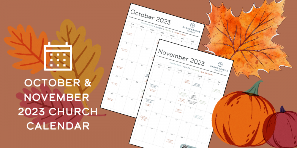October + November 2023 Church Calendar - StoneBridge Church, Marietta ...